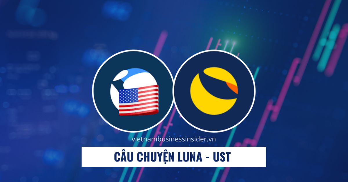Câu chuyện LUNA - UST: UST đang chết vì giá trị của nó được “neo” bởi ...