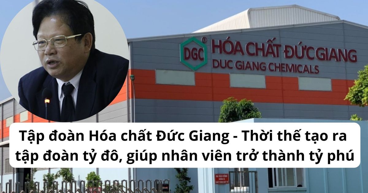 Tập đoàn Hoá chất Đức Giang - “Ông trùm” phốt pho vàng của gia đình ông Đào Hữu Huyền đang kinh ...