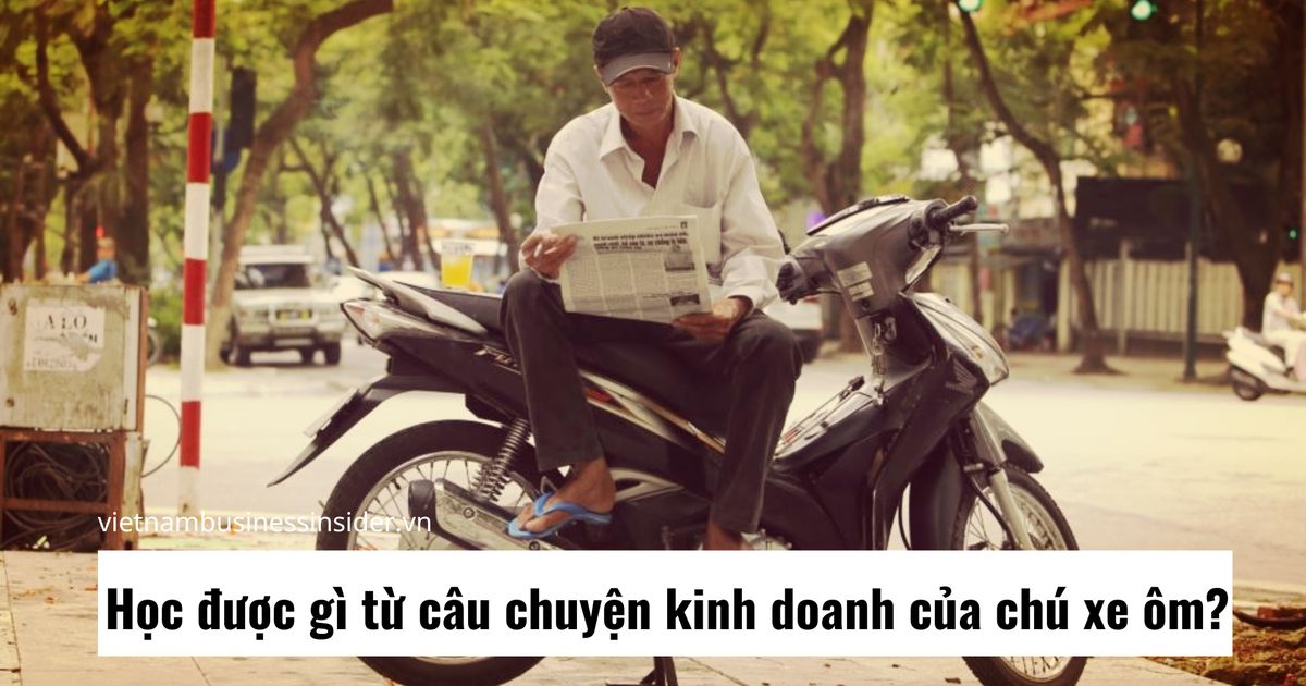 Học được gì từ câu chuyện kinh doanh của chú xe ôm?